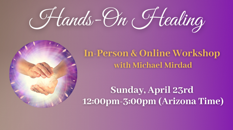 Hands-On Healing Workshop/Training with Michael Mirdad - Visit Sedona ...